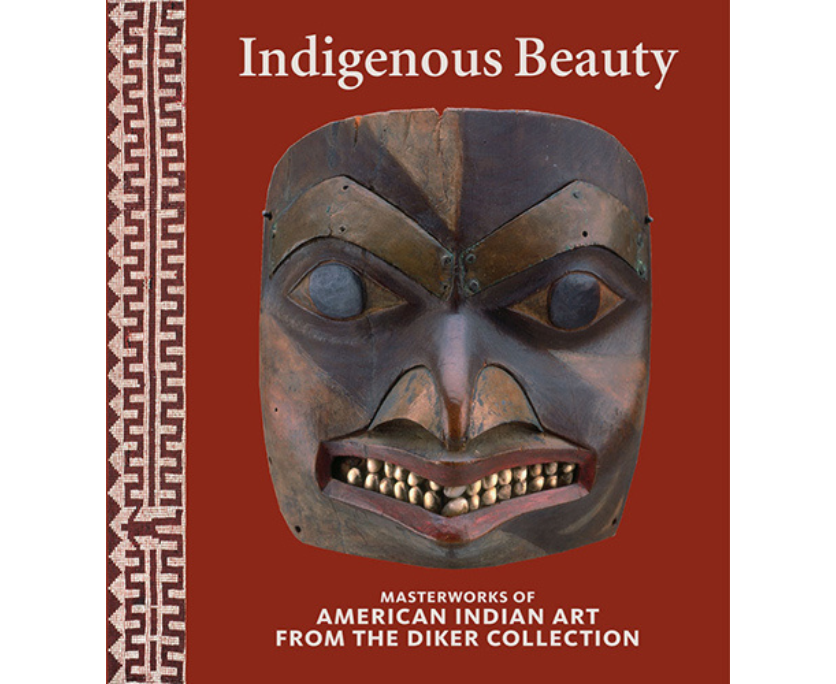 Indigenous Beauty: Masterworks of American Indian Art from the Diker ...